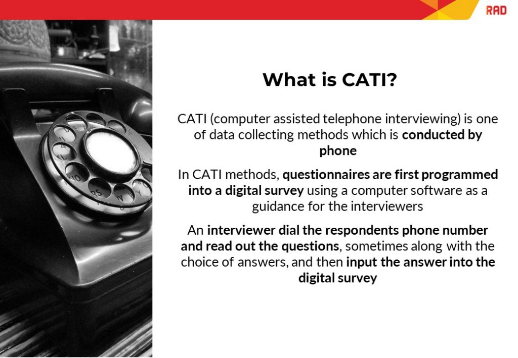 CATI (Computer Assisted Telephone Interviewing) - RAD Research