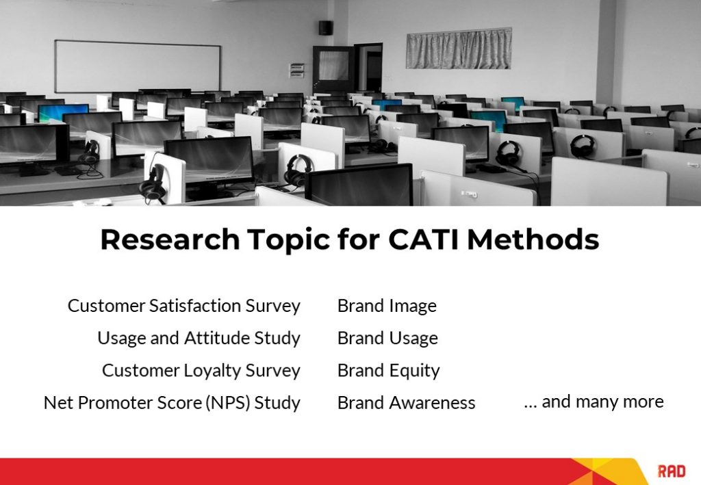 CATI (Computer Assisted Telephone Interviewing) - RAD Research